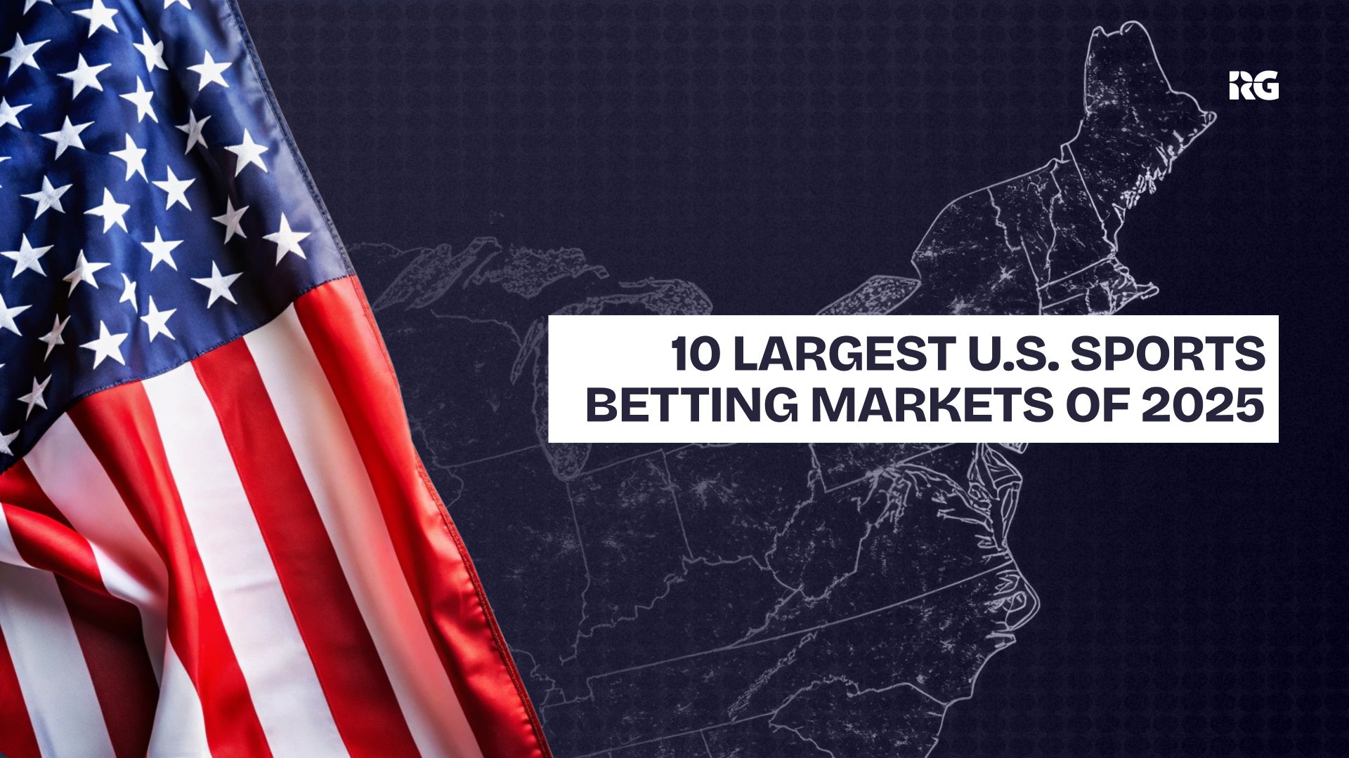 The 10 Largest U.S. Sports Betting Markets of 2025 | State rankings